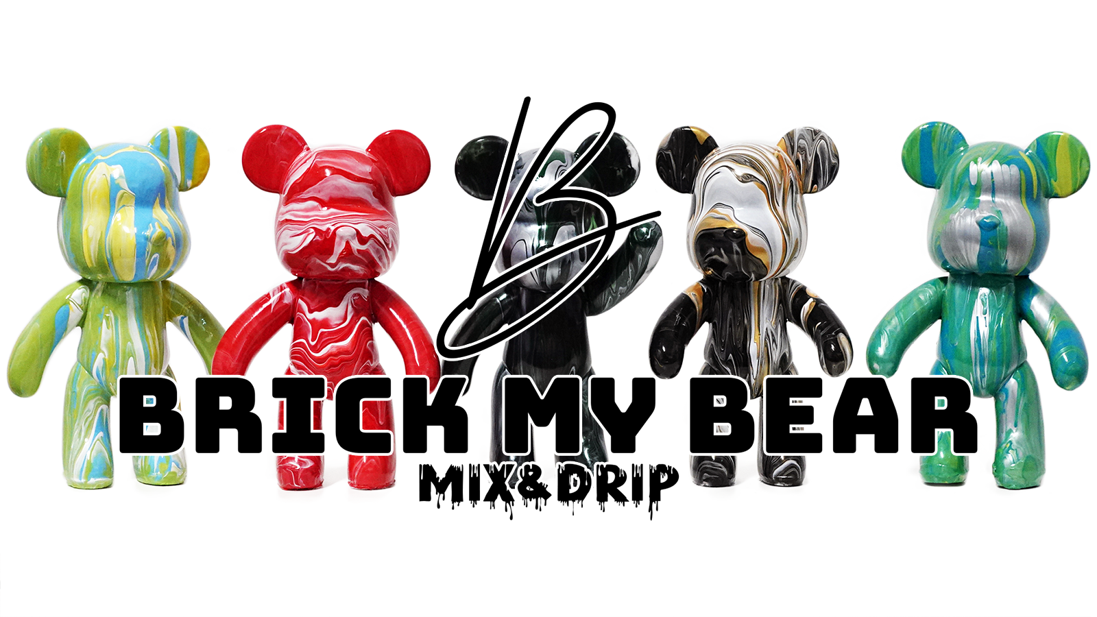 BRICK MY BEAR - MIX&DRIP